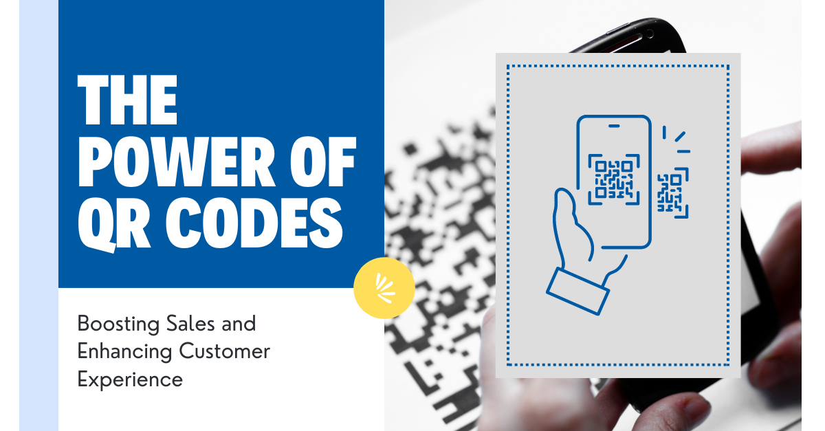 The Power of QR Codes: Boosting Sales and Enhancing Customer Experience ...